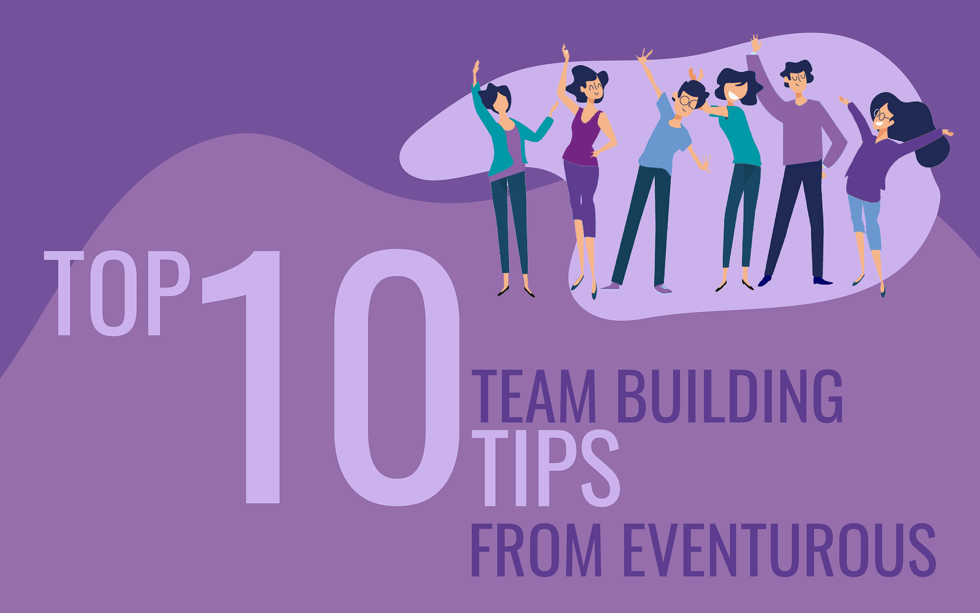 Top Ten Team Building Tips from Eventurous - Eventurous
